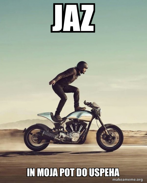 Jaz in moja pot do uspeha - Keanu Reeves Stunt Bike Meme Generator