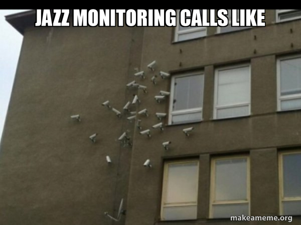 jazz monitoring calls like - Paranoia meme Meme Generator