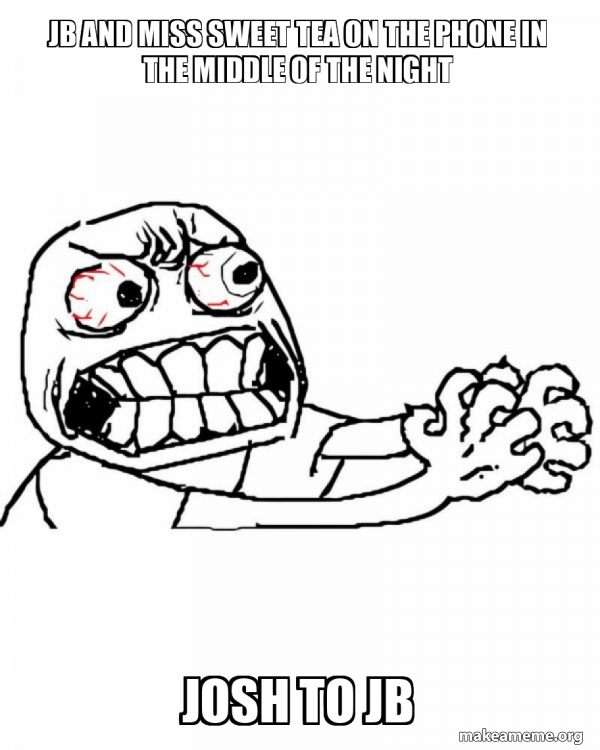 JB and Miss Sweet Tea on the phone in the middle of the night Josh to ...