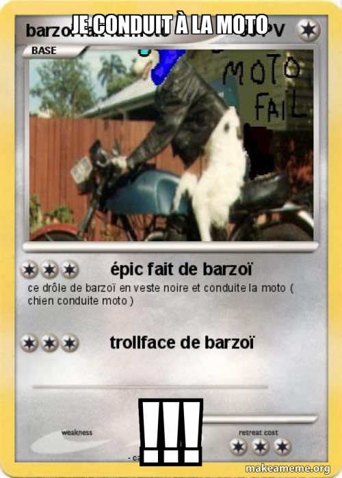 Je conduit à la moto !!! - BarzoÃ¯ Meme Generator