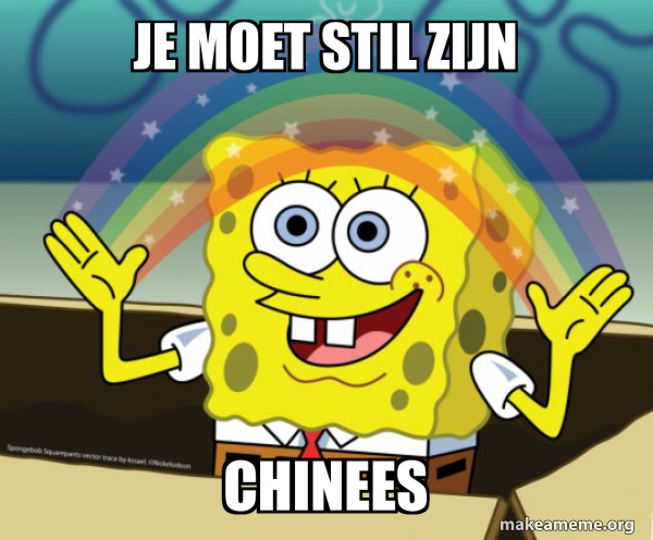 Je moet stil zijn Chinees - Rainbow SpongeBob Meme Generator
