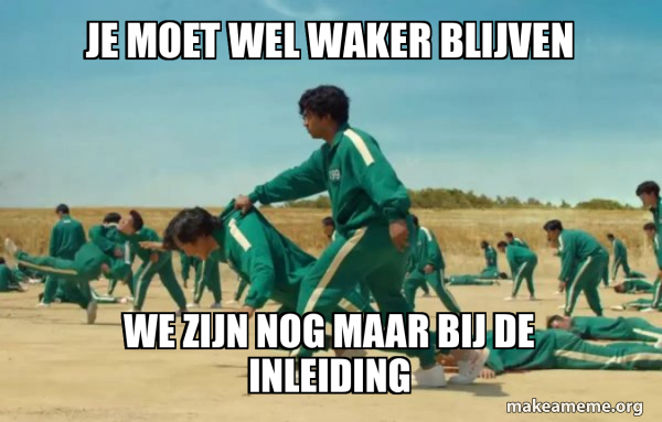 je moet wel waker blijven we zijn nog maar bij de inleiding - Squid ...