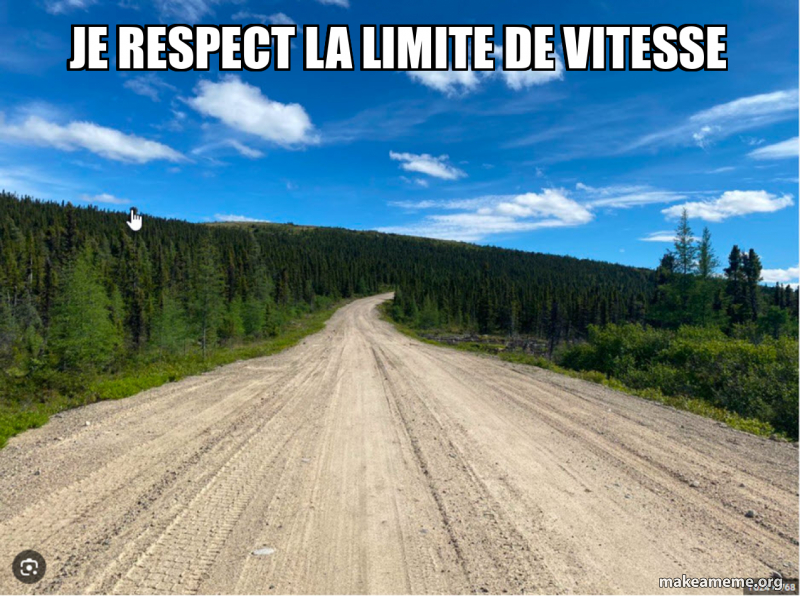 je respect la limite de vitesse - EN VÃ HICULE JEM ATTACHE ! Meme Generator