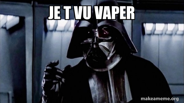 Je t vu VAPER - Darth Vader - Choke | Make a Meme