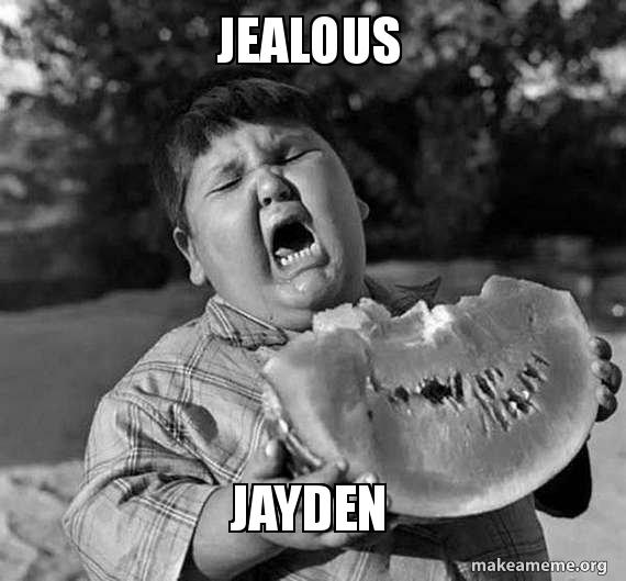 Jealous Jayden Meme Generator