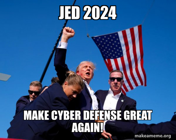 Jed 2024 Make Cyber Defense Great Again! - Trump Fist Meme Generator