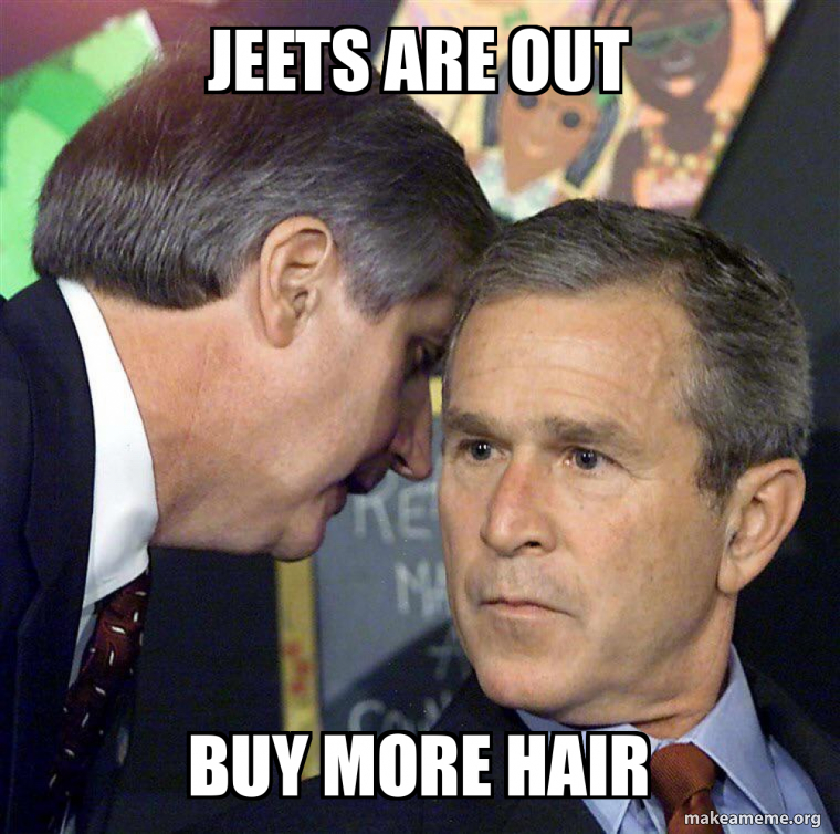 jeets are out Buy More hair Meme Generator
