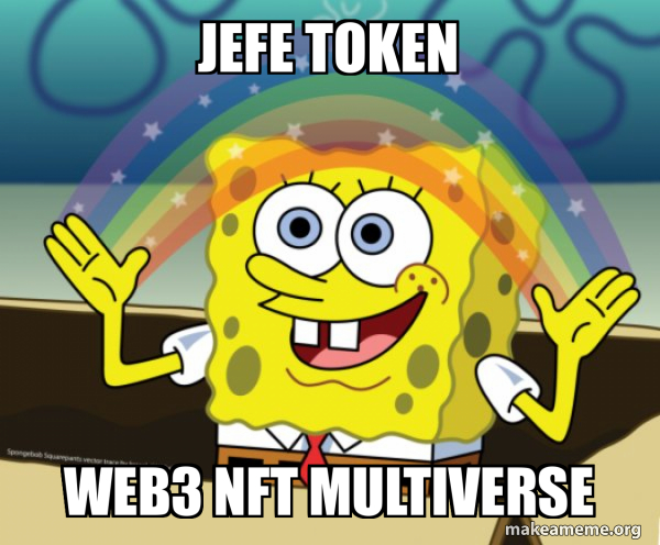JEFE TOKEN WEB3 NFT MULTIVERSE - Rainbow SpongeBob Meme Generator