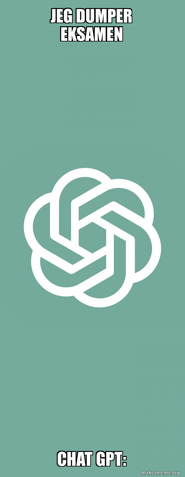 Jeg dumper eksamen Chat gpt: - ChatGPT Meme Generator