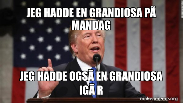 Jeg hadde en grandiosa på mandag Jeg hadde også en Grandiosa igår ...