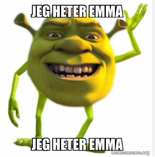 jeg heter emma jeg heter emma Meme Generator