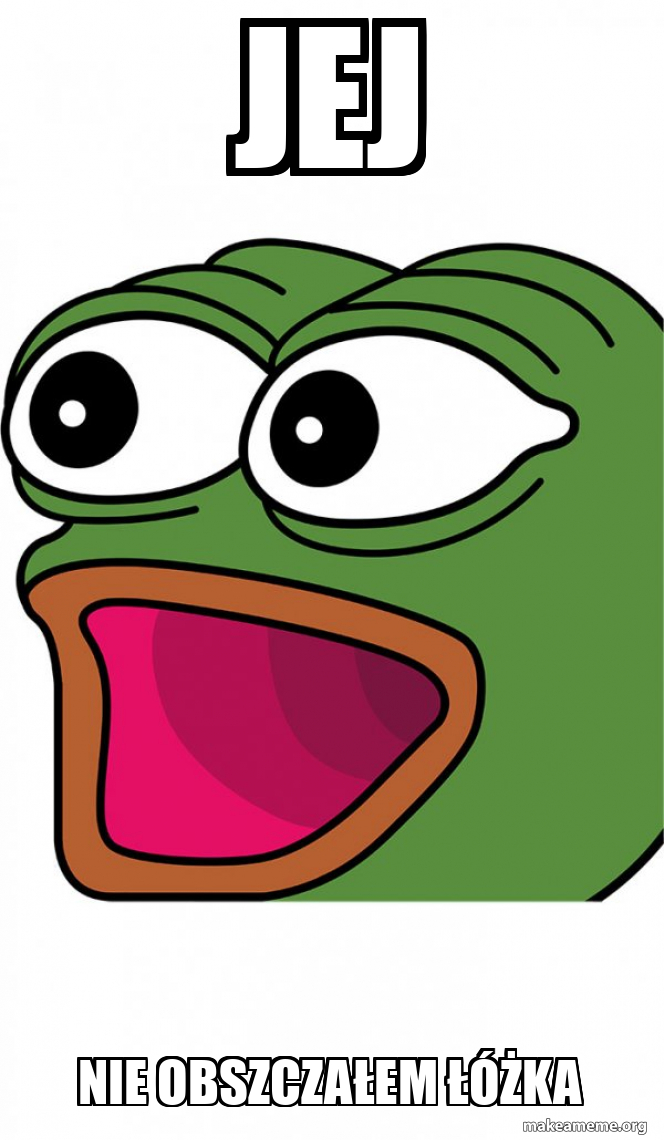 JEJ NIE OBSZCZAŁEM ŁÓŻKA - Poggers Meme Generator