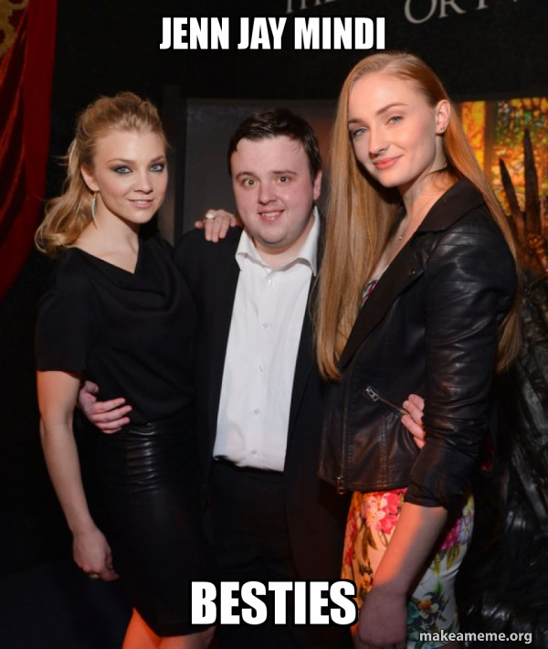 Jenn jay Mindi besties - Good Luck John Meme Generator