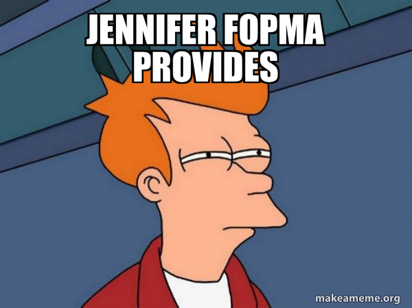Jennifer FOPMA provides - Futurama Fry Meme Generator