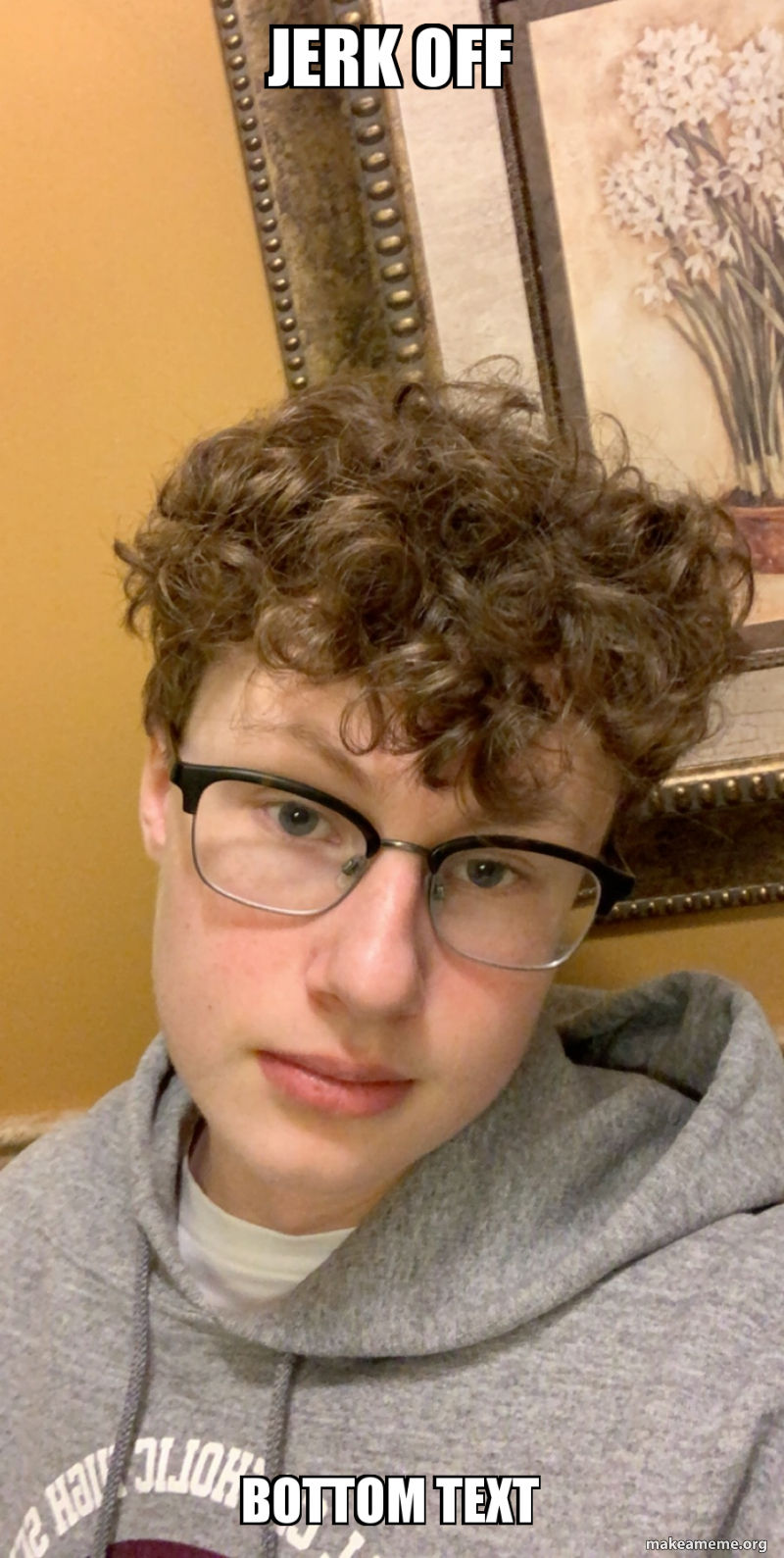 jerk off bottom text Meme Generator
