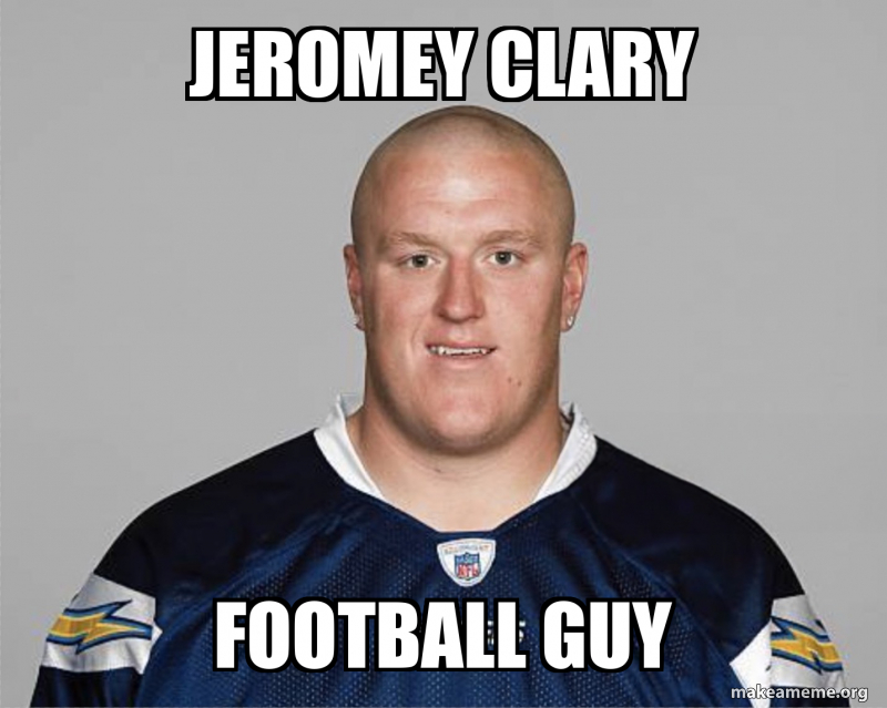 jeromey clary football guy Meme Generator
