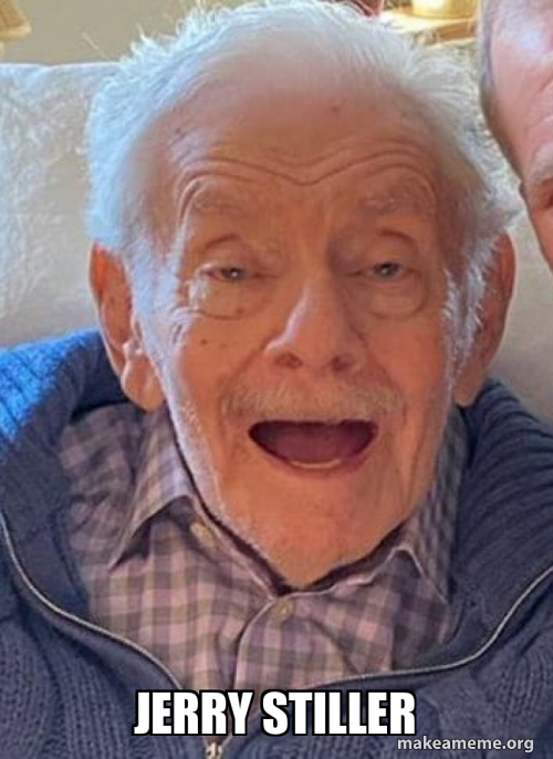 JERRY STILLER Meme Generator