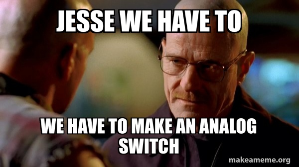 JESSE WE HAVE TO WE HAVE TO MAKE AN ANALOG SWITCH - Breaking Bad Meme ...