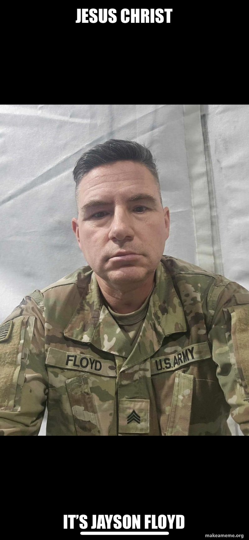 Jesus christ It’s jayson floyd Meme Generator
