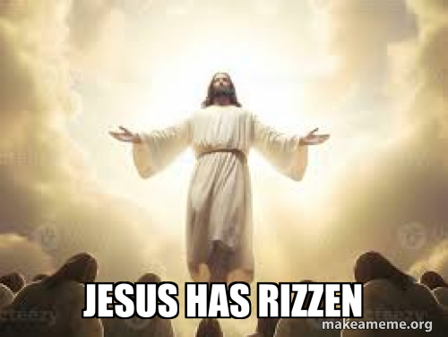 Jesus Has rizzen Meme Generator