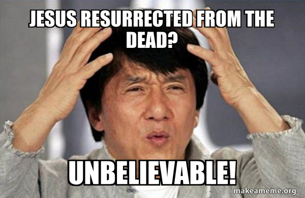 Jesus Resurrected From the Dead? Unbelievable! - Jackie Chan Why? Meme ...
