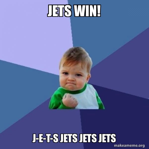 JETS WIN! J-E-T-s JETs JETS JETS - Success Kid Meme Generator