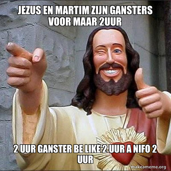 JEZUS en MARTIM ZIJN GANSTERS VOOR MAAR 2UUR 2 UUR GANSTER BE LIKE 2 ...