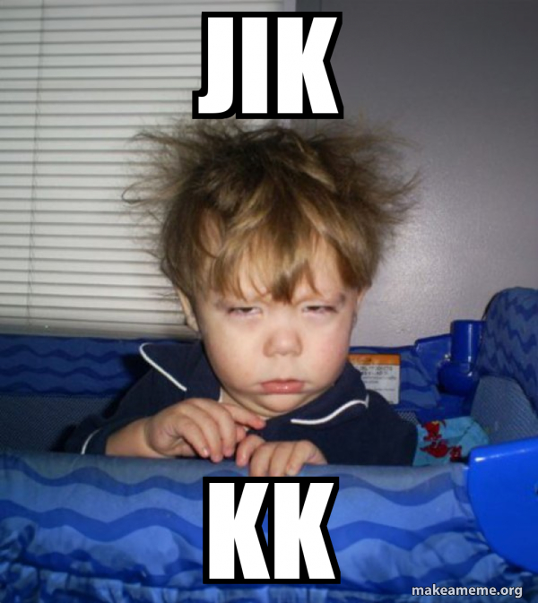 jik kk - Monday Mornings Meme Generator