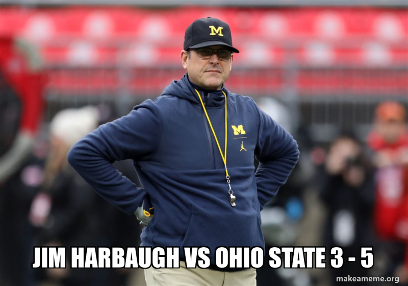 Jim Harbaugh vs Ohio State 3 - 5 Meme Generator