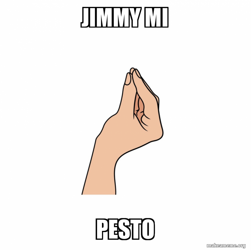 Jimmy Mi Pesto Meme Generator