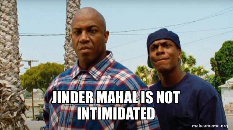jinder mahal is not intimidated Meme Generator