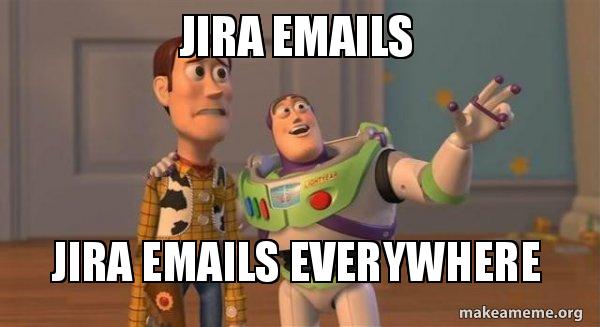 JIRA EMAILS JIRA EMAILS EVERYWHERE - Buzz and Woody (Toy Story) Meme ...