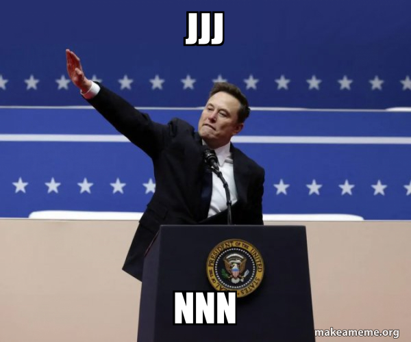 jjj nnn - Nazi Elon Meme Generator