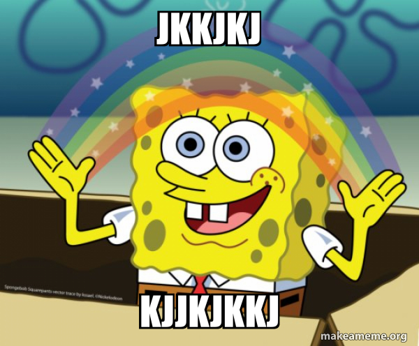 jkkjkj kjjkjkkj - Rainbow SpongeBob Meme Generator