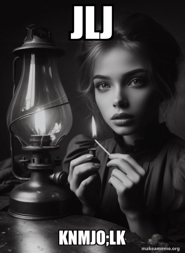 jlj knmjo;lk - Gaslighting Meme Generator