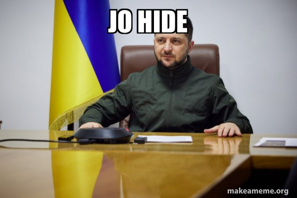 JO HIDE - Volodymyr Zelenskyy Meme Generator