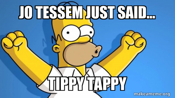 Jo Tessem Just Said... Tippy Tappy - Happy Homer Meme Generator