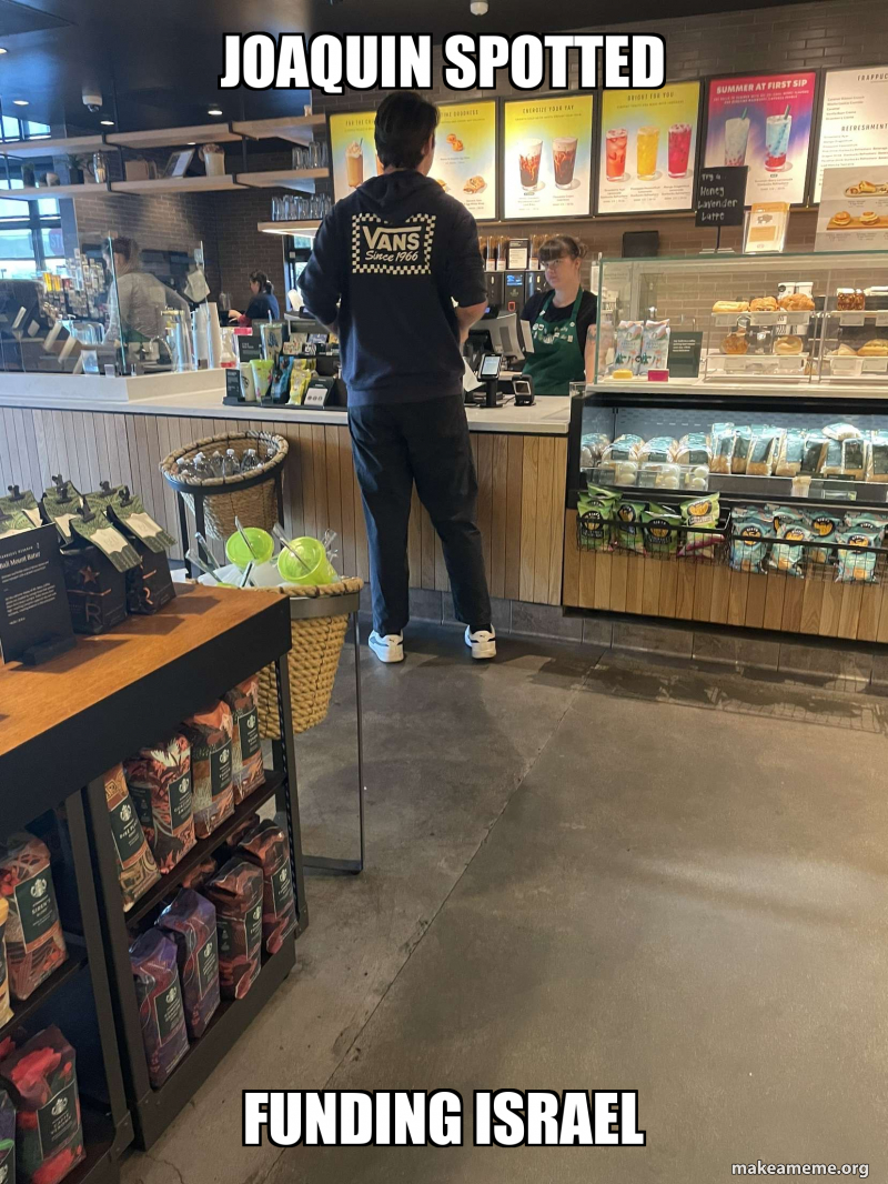 Joaquin spotted Funding israel Meme Generator