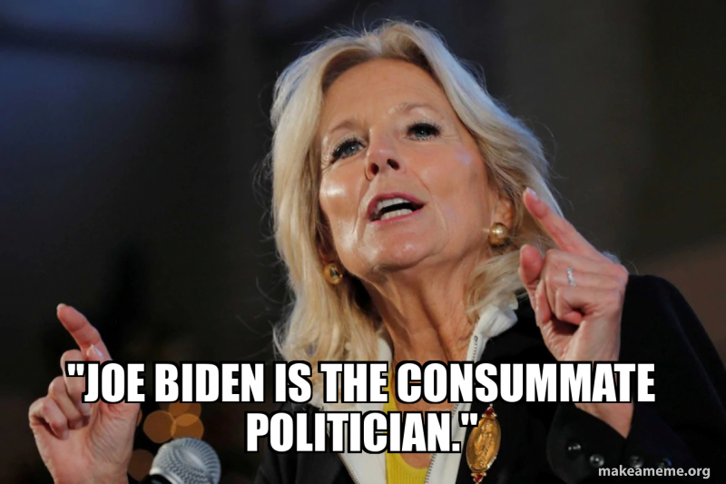 "Joe Biden is the consummate politician." Meme Generator