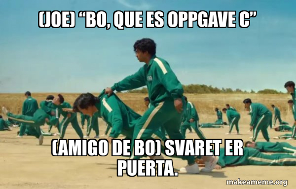 (Joe) “Bo, que es oppgave c” (Amigo de Bo) svaret er puerta. - Squid ...