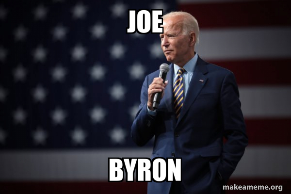 Joe Byron - Joe Biden 2020 Meme Generator
