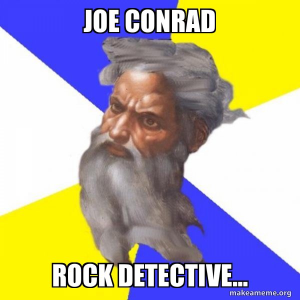 joe conrad rock detective... - Advice God Meme Generator