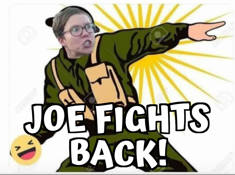 Joe fights back! Meme Generator