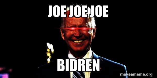 Joe Joe Joe Bidren - Dark Brandon Meme Generator