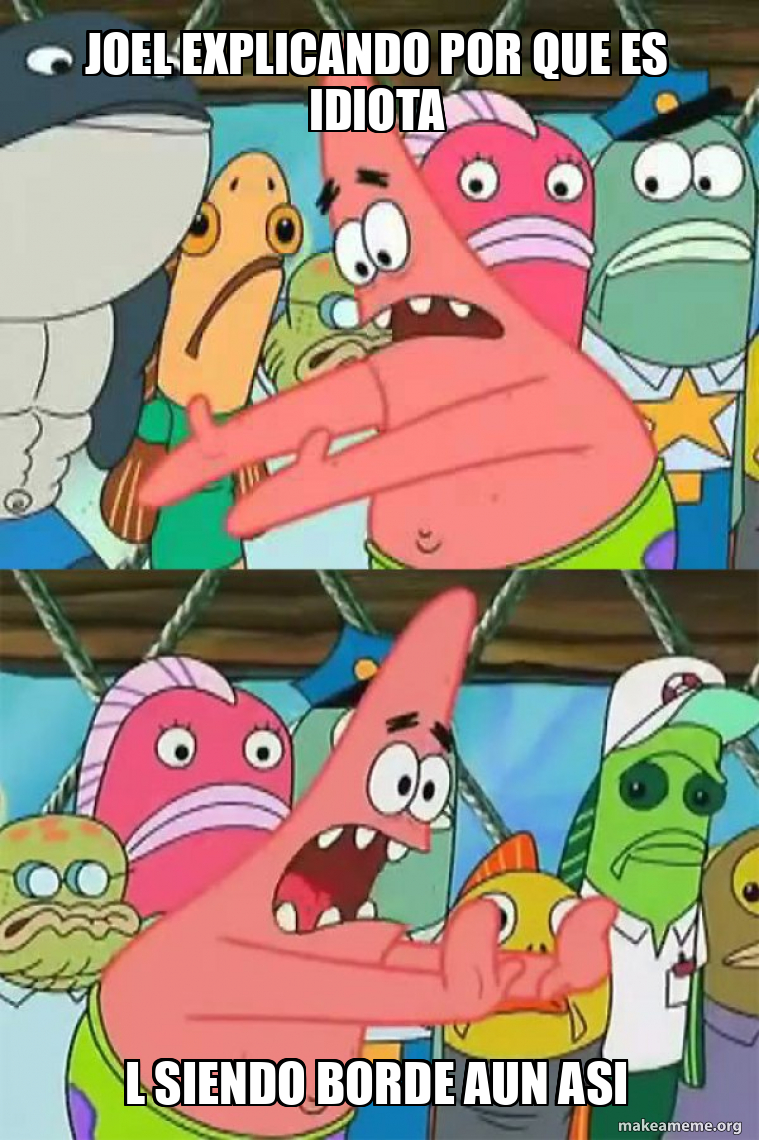 joel explicando por que es idiota l siendo borde aun asi - Push It ...
