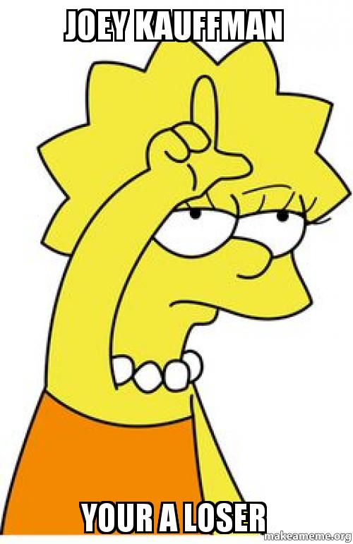 Joey Kauffman your a loser Meme Generator