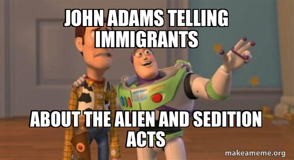 John Adams telling Immigrants About the Alien and Sedition Acts - Buzz ...