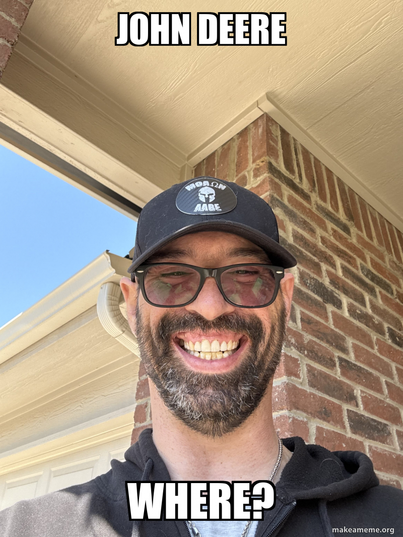 John deere Where? Meme Generator