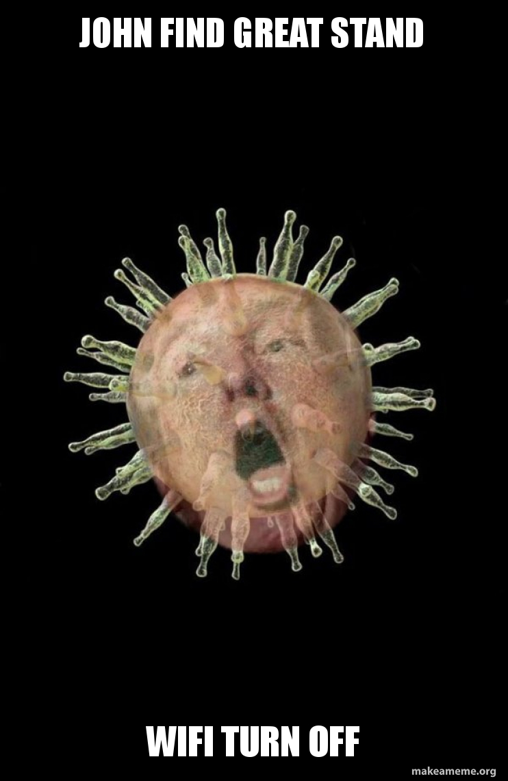 John find great stand WIFI turn off - Trumpvirus TrumpPandemic Meme ...