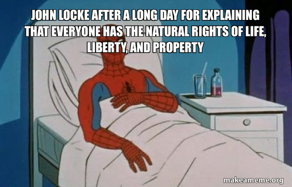 John Locke after a long day for explaining that everyone has the ...